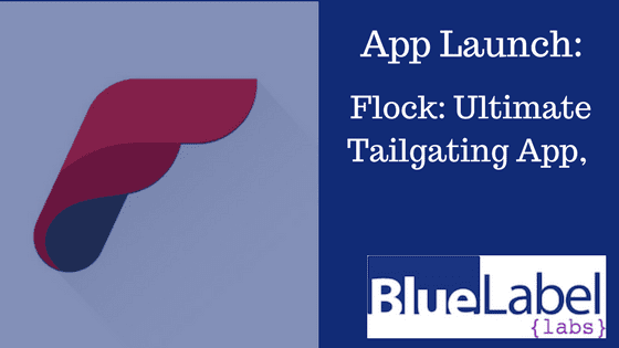 Flock: Ultimate Tailgating App now Available on the App Store - Blue ...